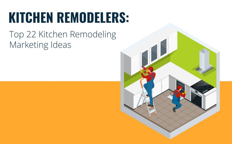 Marketing for Kitchen Remodelers: Top 22 Kitchen Remodeling Marketing ...
